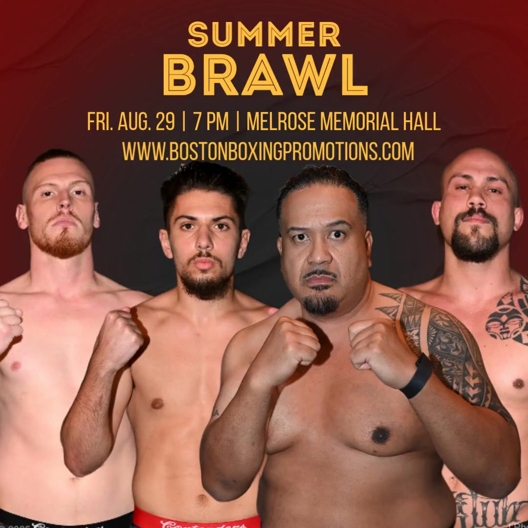 SUMMER BRAWL ANNOUNCED 8/29 IN MELROSE – Boston Boxing Promotions